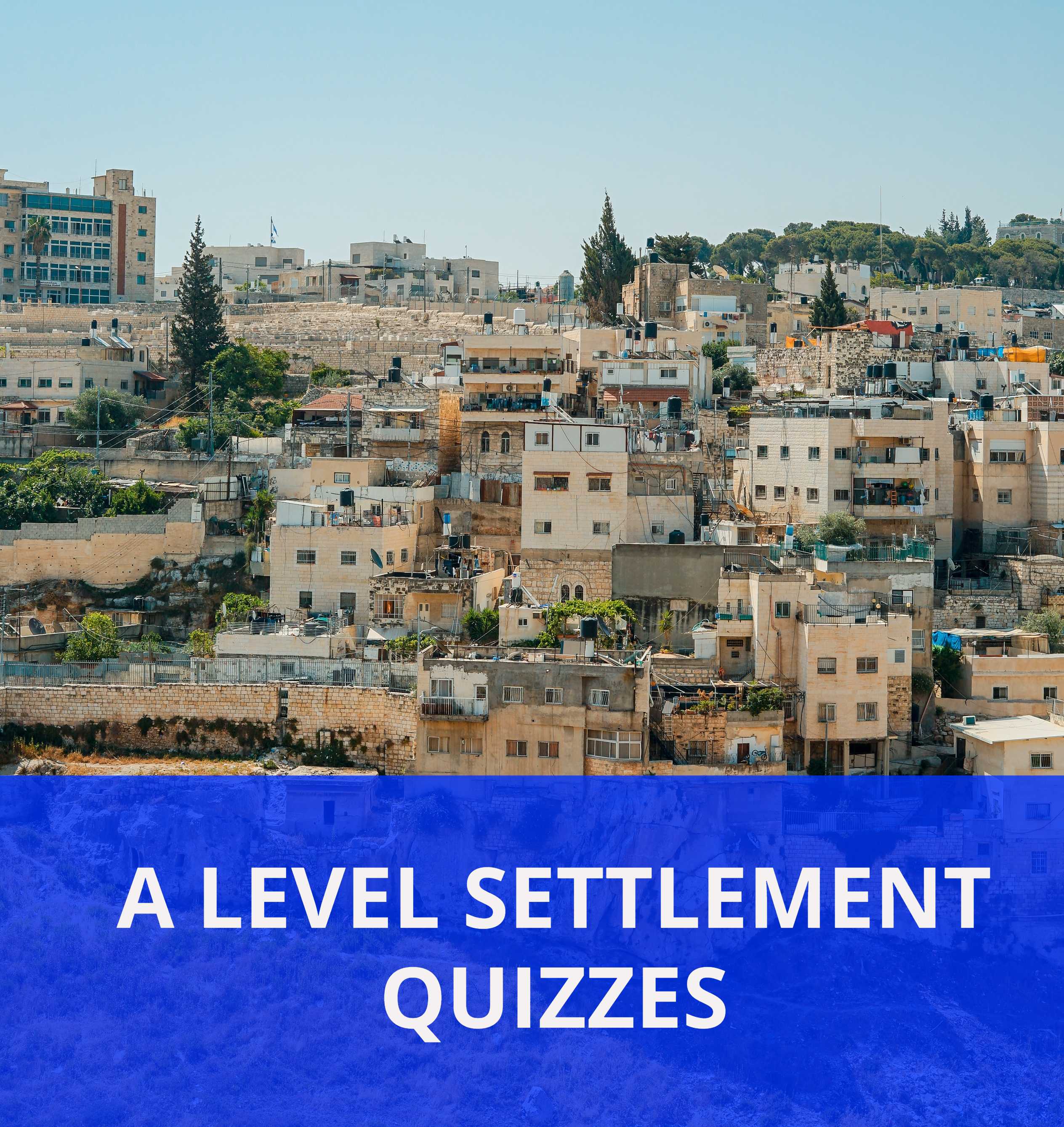 A level Settlement Quizzes Quizzes – Practice Questions | GCE Quiz